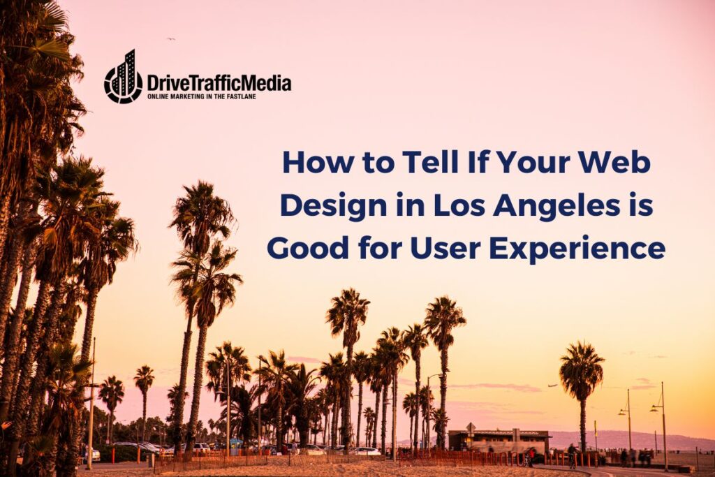 How to Tell If Your Web Design is Good for User Experience - Drive ...